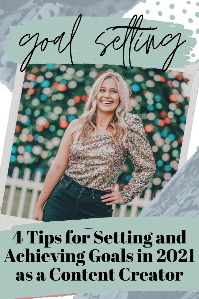 4 Goal Setting Tips to Build Your 2021 as a Content Creator or Blogger ...